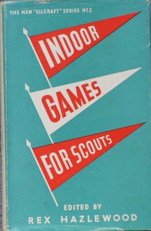 Indoor Games For Scouts by Rex Hazlewood