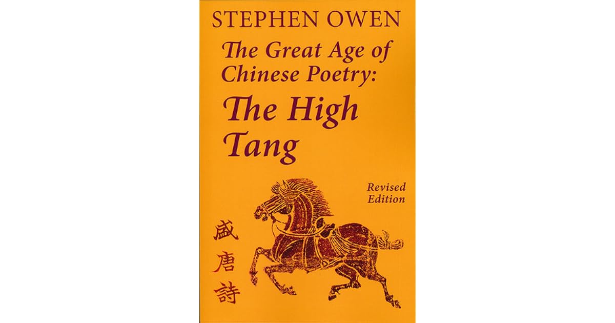 The Great Age of Chinese Poetry: The High Tang by Stephen Owen