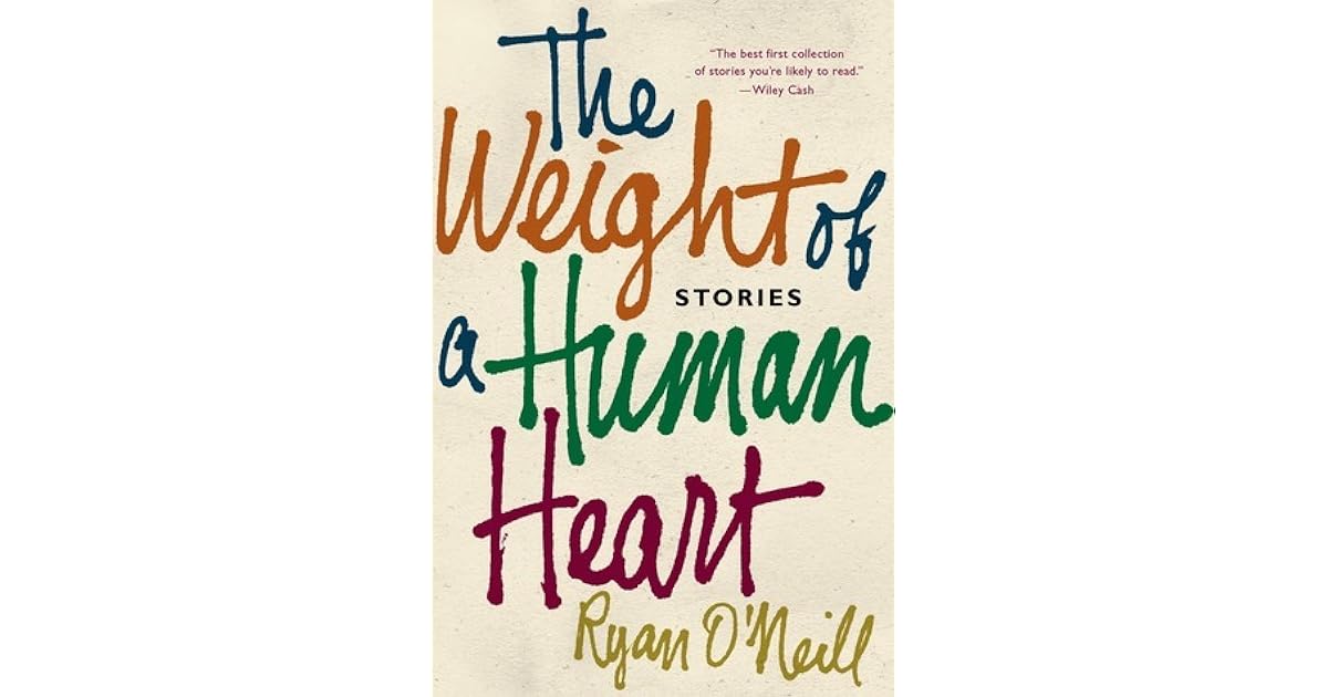 The Weight of a Human Heart by Ryan O'Neill