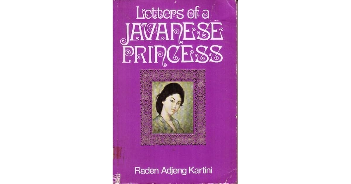 Letters of a Javanese Princess by Raden Adjeng Kartini