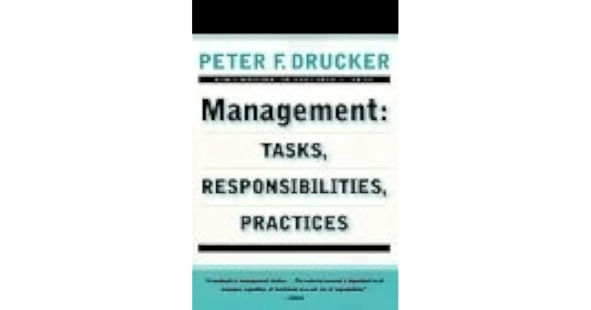 Management: Tasks, Responsibilities, Practices by Peter F. Drucker