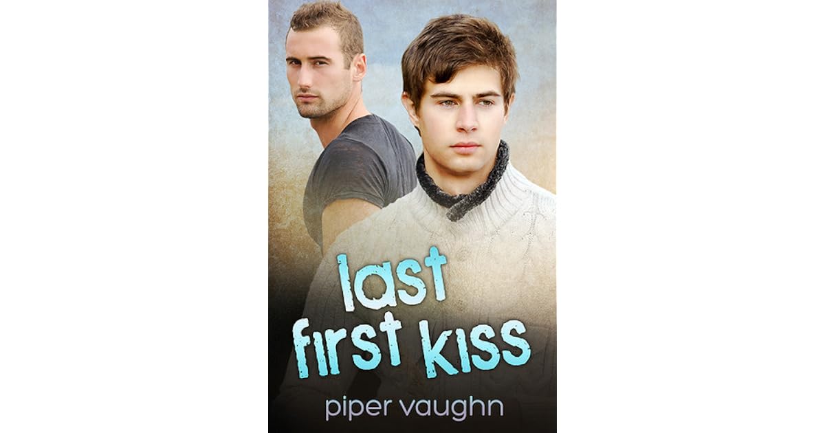 Last First Kiss by Piper Vaughn