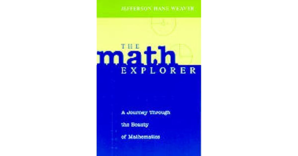 The Math Explorer: A Journey Through the Beauty of Mathematics by ...