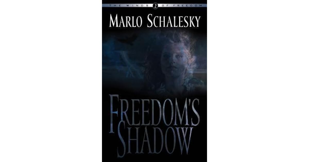 Freedom's Shadow by Marlo Schalesky