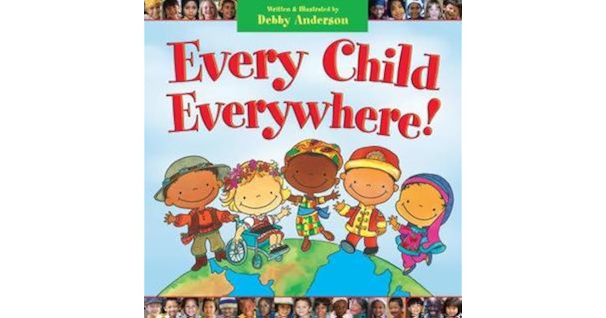 Every Child Everywhere! by Debby Anderson