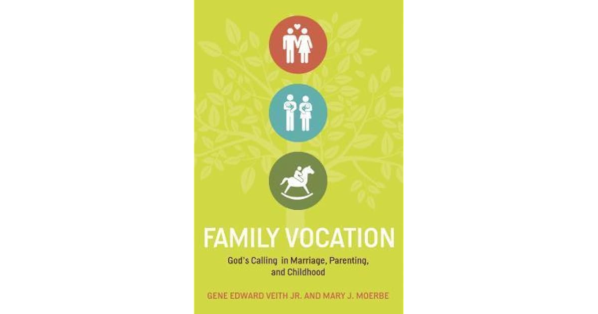 Family Vocation: God's Calling In Marriage, Parenting, And Childhood by ...