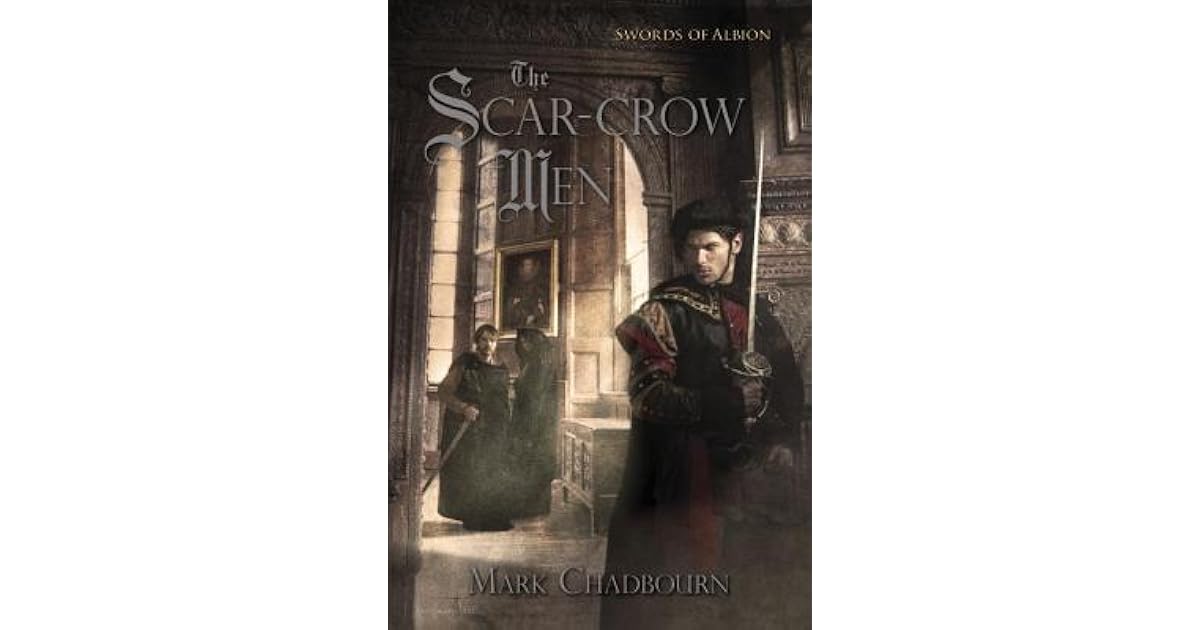 The Scar-Crow Men (Swords of Albion, #2) by Mark Chadbourn