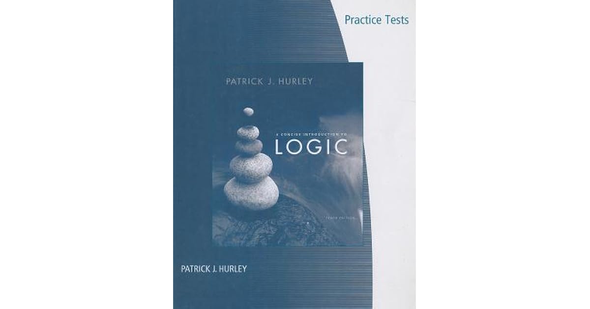 A Concise Introduction to Logic - Practice Tests by Patrick J. Hurley