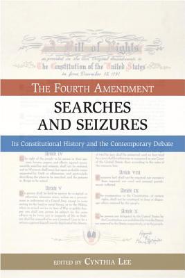 Searches and Seizures: The Fourth Amendment: Its Constitutional History ...