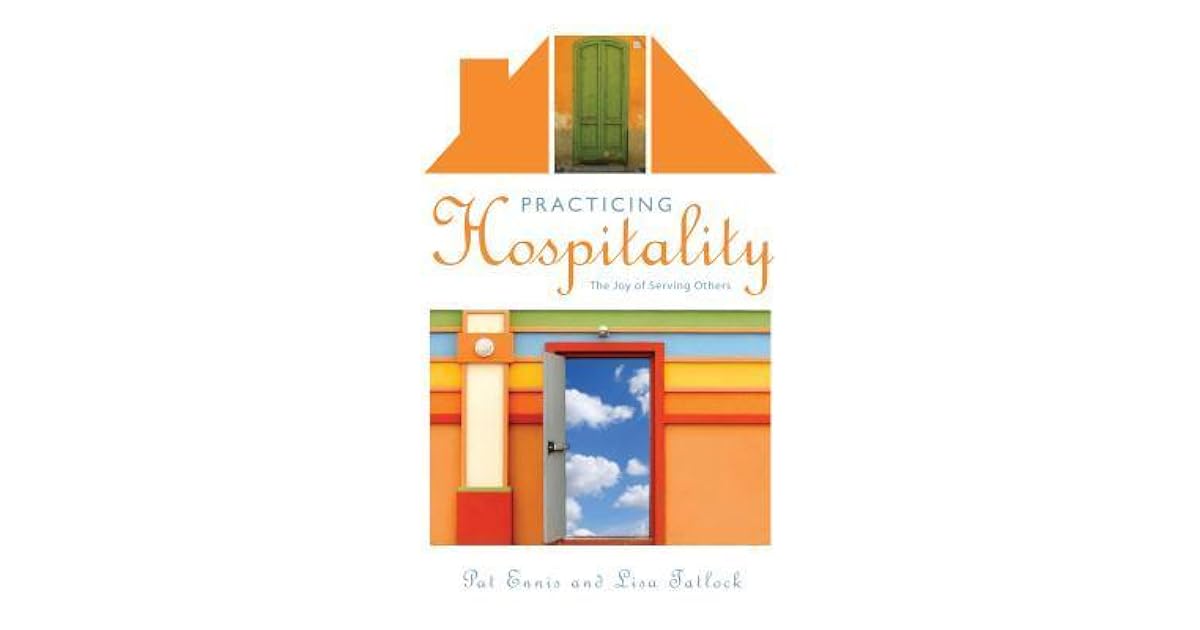 Practicing Hospitality: The Joy of Serving Others by Pat Ennis