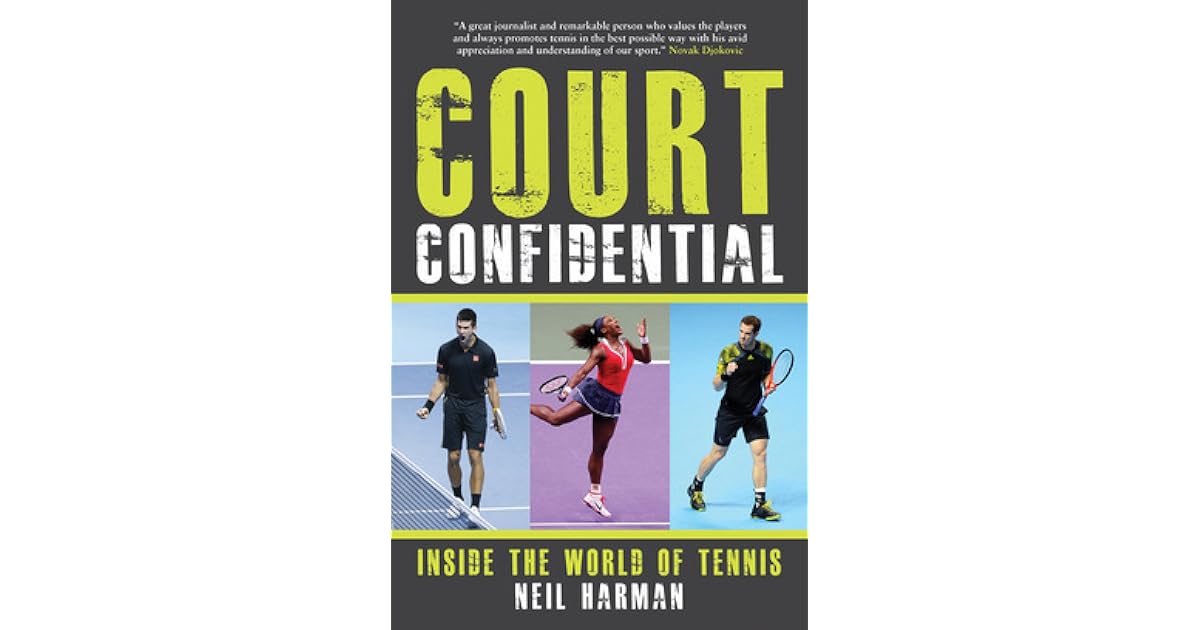Court Confidential: Inside The World Of Tennis by Neil Harman