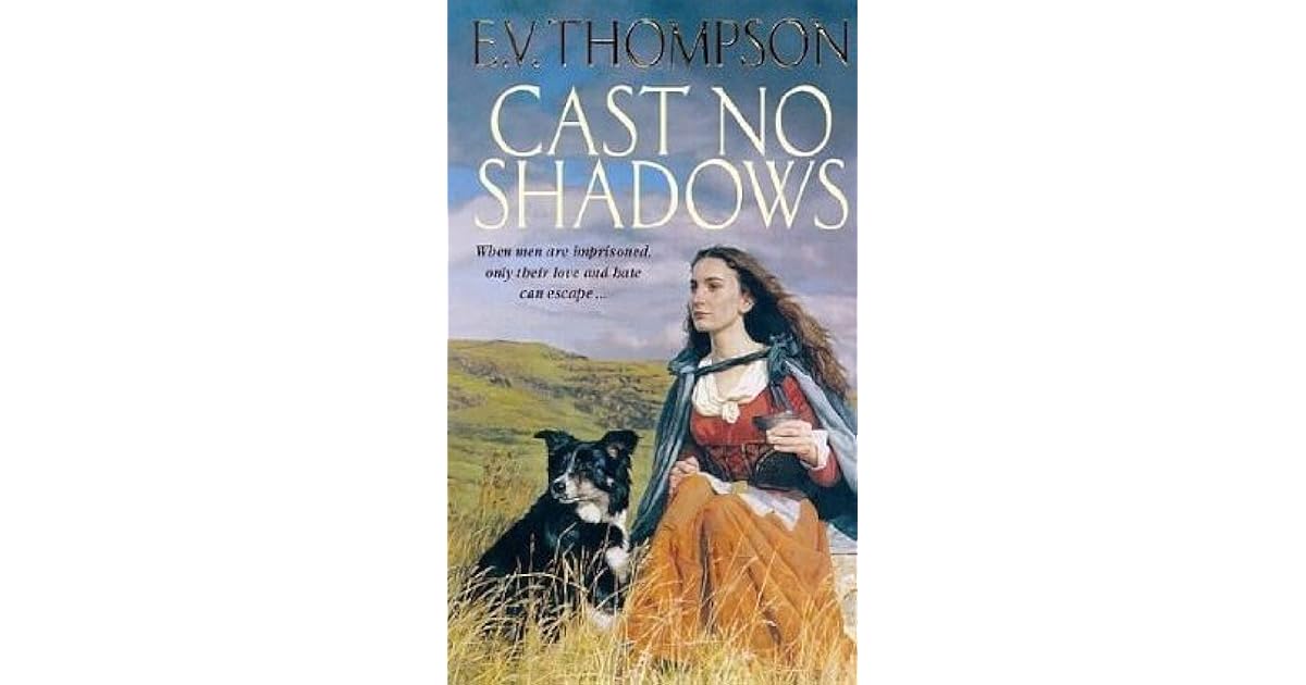 Cast No Shadows by E.V. Thompson