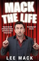 Mack the Life: The Autobiography by Lee Mack