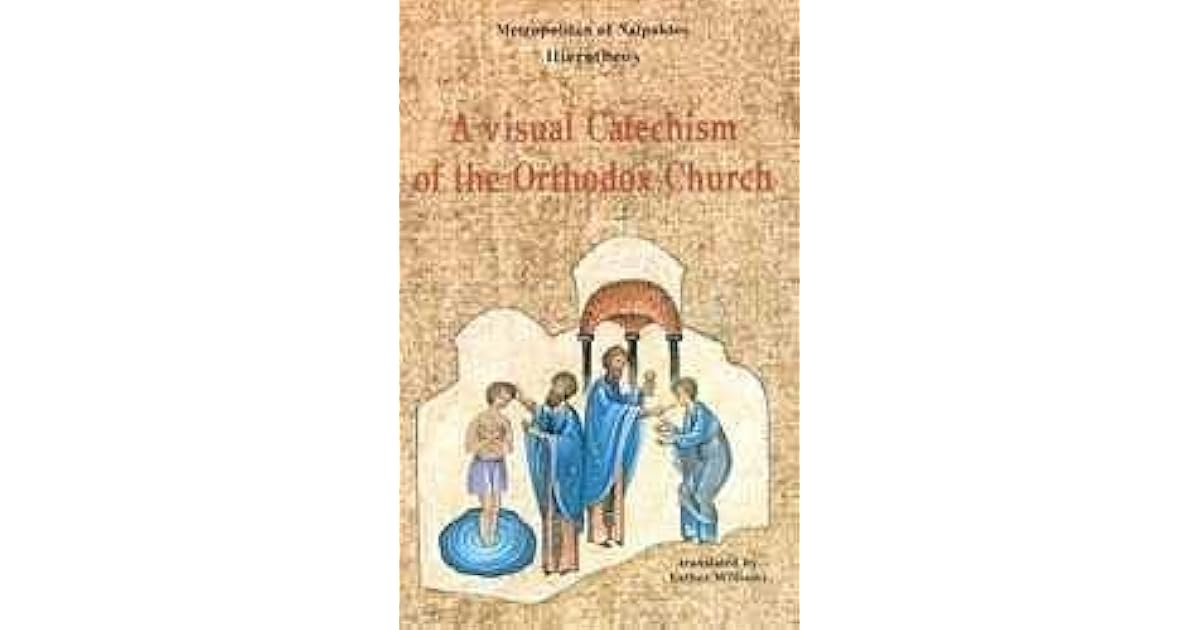 A Visual Catechism of the Orthodox Church by Hierotheos Vlachos