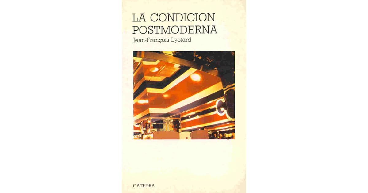 La condición postmoderna by Jean-François Lyotard