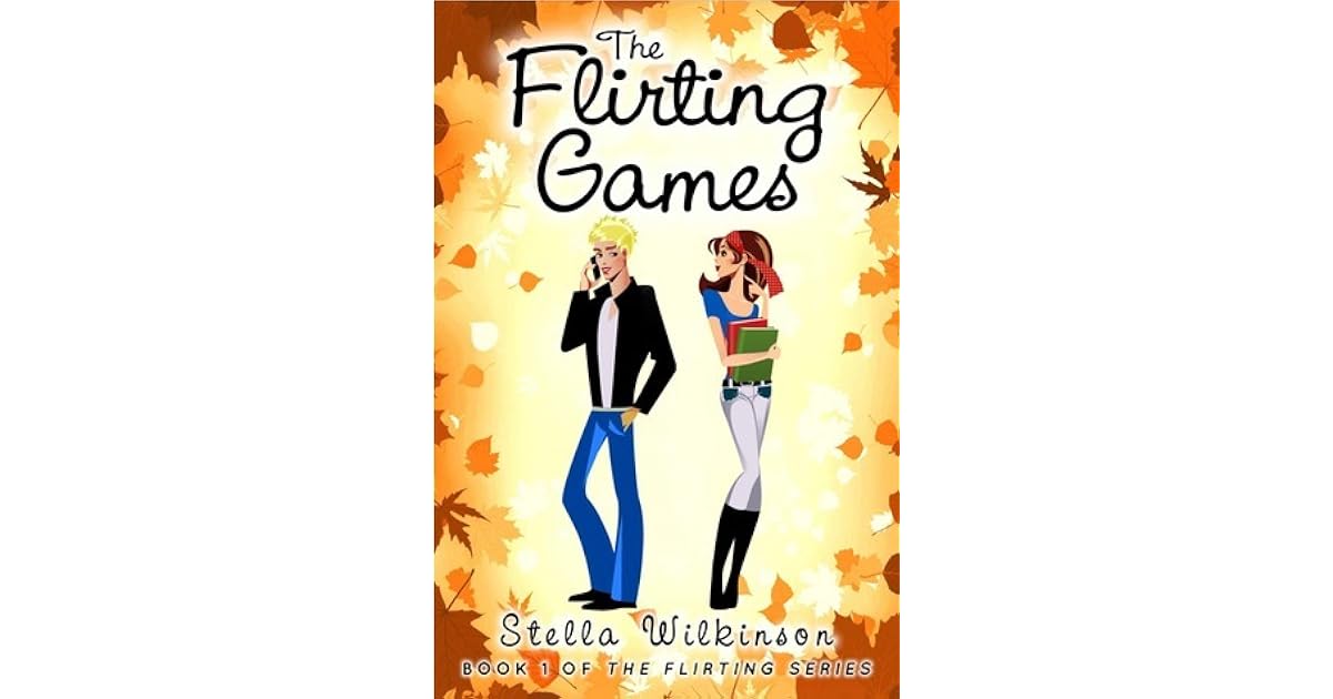 The Flirting Games (The Flirting, #1) by Stella Wilkinson