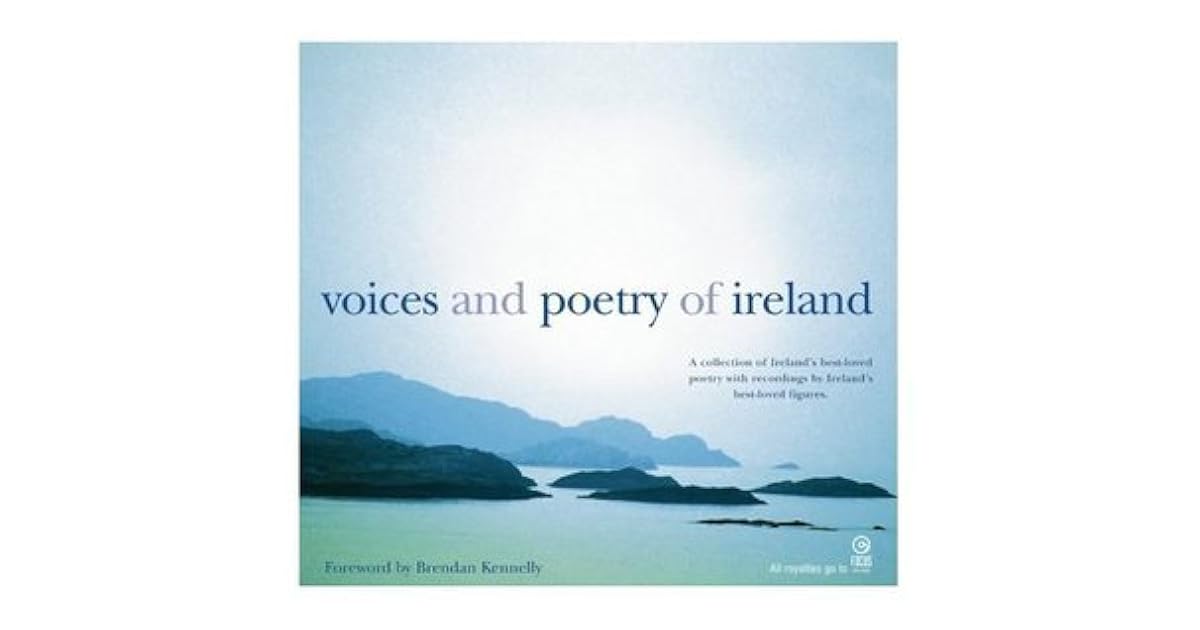 Voices And Poetry Of Ireland: A Collection Of Ireland's Best Loved ...