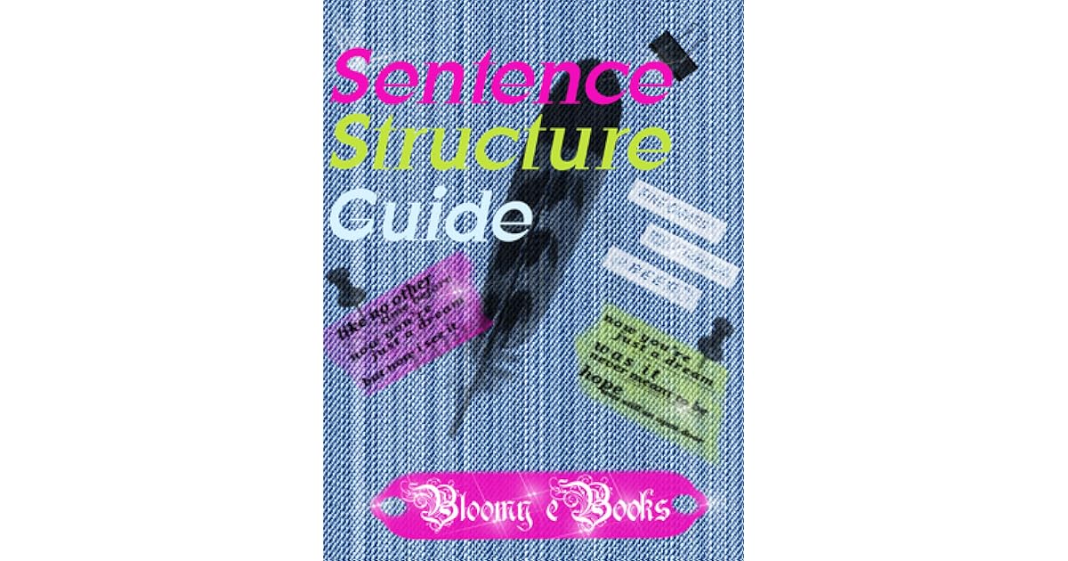 Sentence Structure Guide (Writing Guides#1) by Bloomy eBooks