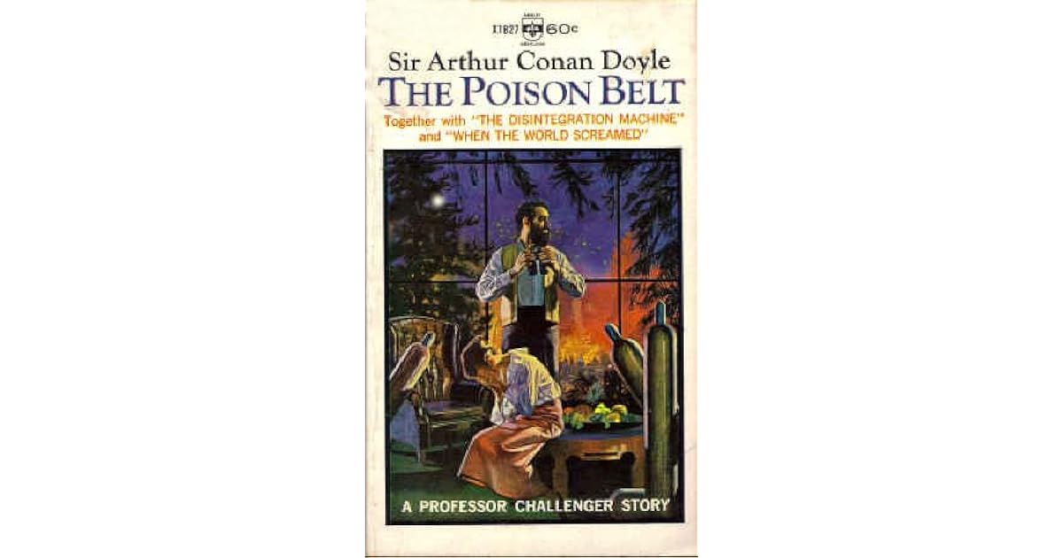 The Poison Belt, Together with The Disintegration Machine and When the ...