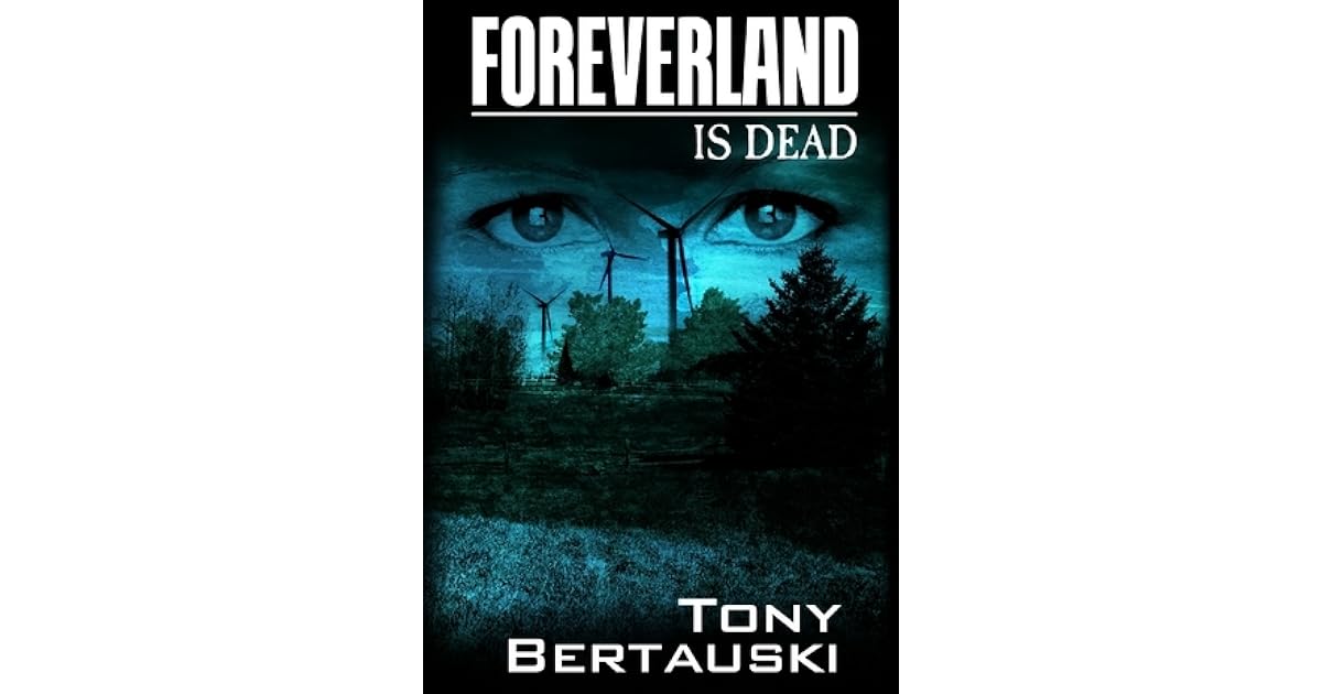 Foreverland is Dead (Foreverland, #2) by Tony Bertauski
