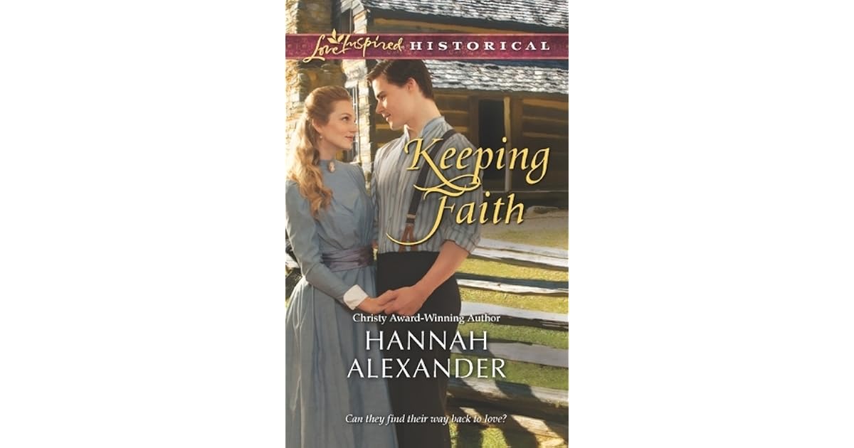 Keeping Faith by Hannah Alexander