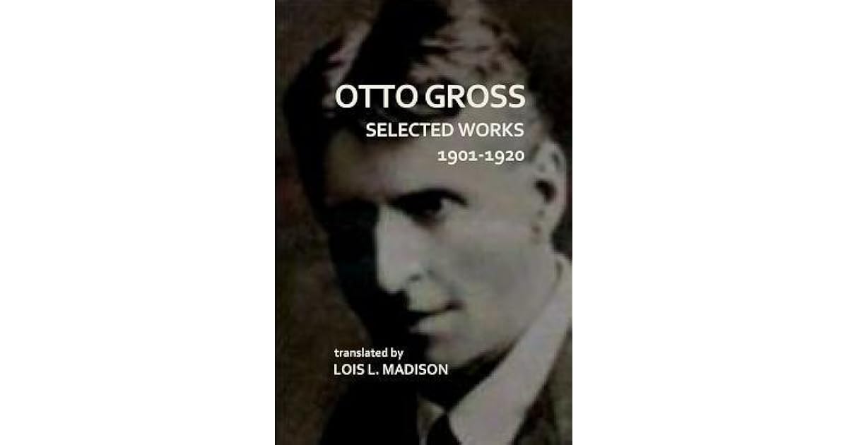Selected Works 1901-1920 by Otto Gross