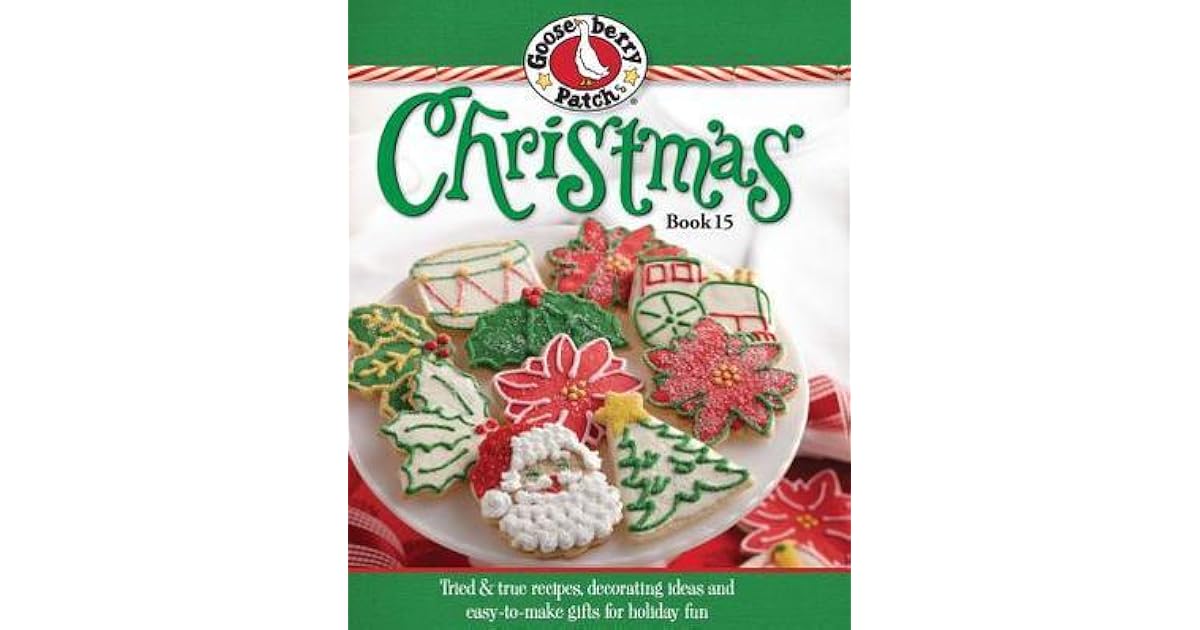 Gooseberry Patch Christmas Book 15: Tried & true recipes, decorating ...