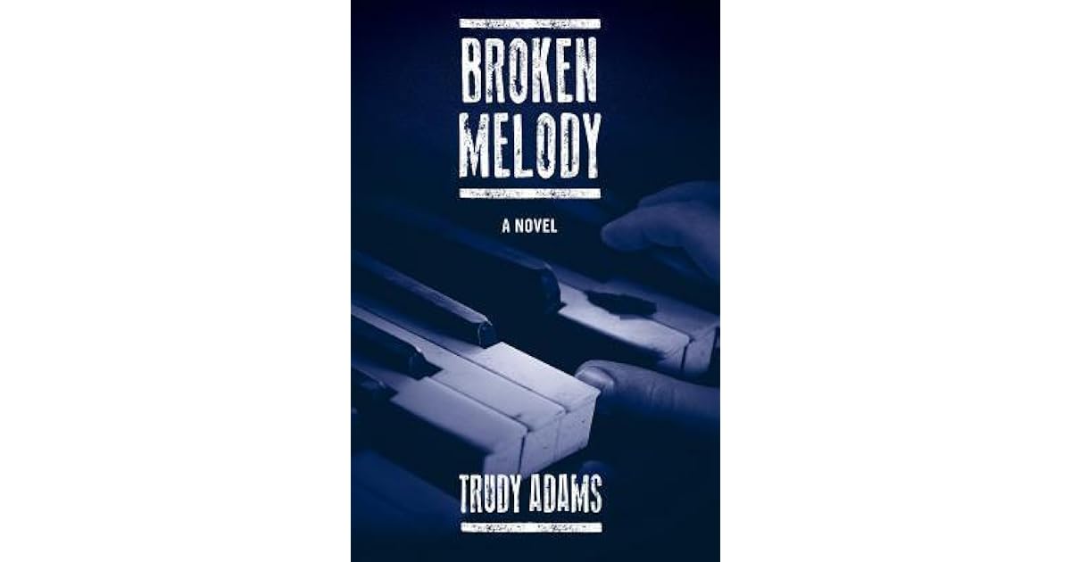 Broken Melody by Trudy Adams