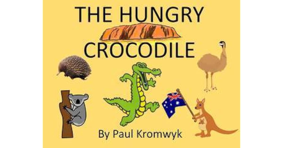 The Hungry Crocodile by Paul Kromwyk