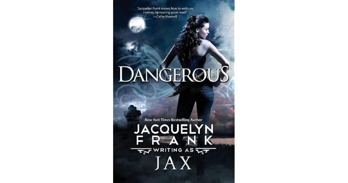 Dangerous by Jacquelyn Frank