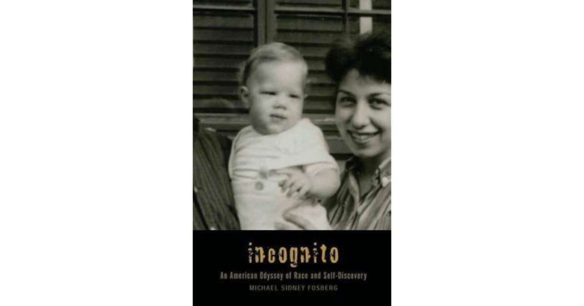 Incognito: An American Odyssey of Race and Self-Discovery by Michael ...