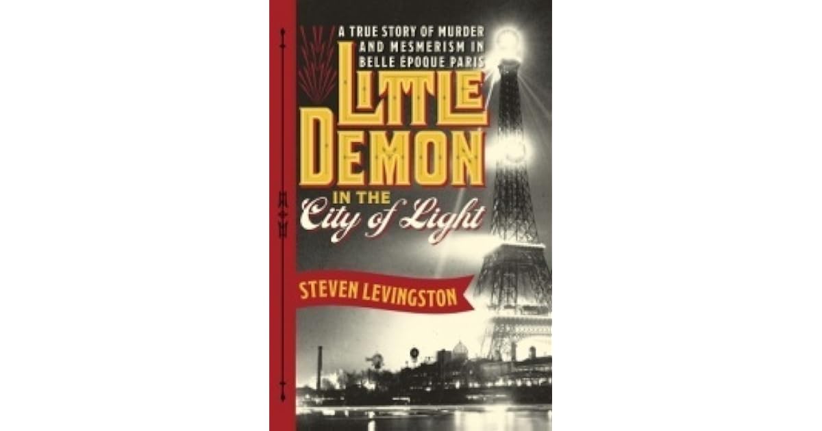 Little Demon in the City of Light: A True Story of Murder and Mesmerism ...