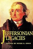 Jeffersonian Legacies by Peter S. Onuf
