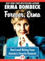 Forever, Erma by Erma Bombeck