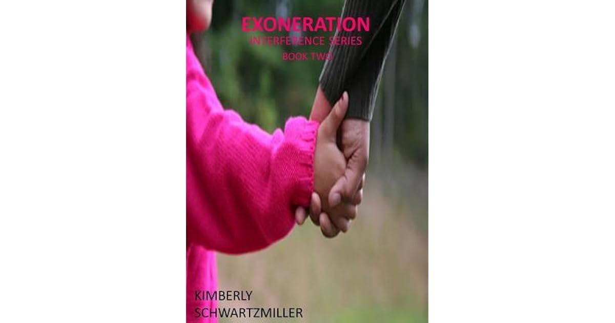 Exoneration (Interference, #2) by Kimberly Schwartzmiller