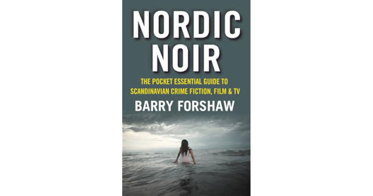 Nordic Noir: The Pocket Essential Guide to Scandinavian Crime Fiction ...