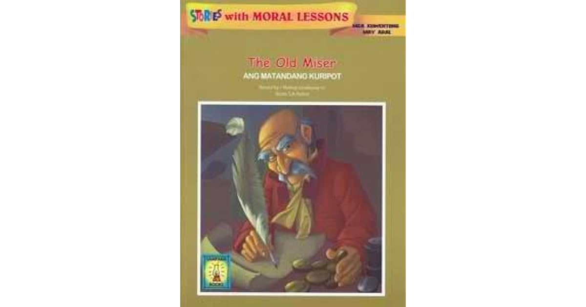 The Old Miser by Boots S. Agbayani-Pastor