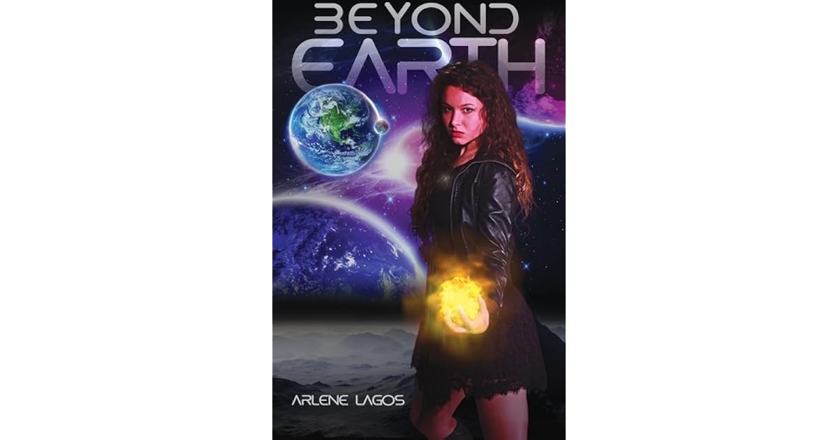 Book giveaway for Beyond Earth (Beyond Earth #1) by Arlene Lagos Aug 01 ...