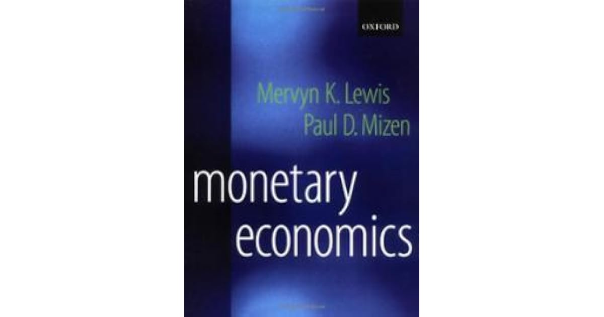 Monetary Economics by Mervyn K. Lewis