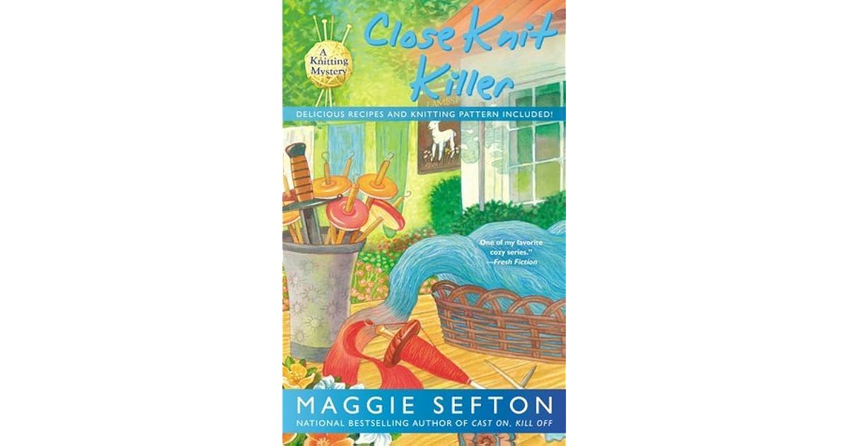 Close Knit Killer (A Knitting Mystery, #11) by Maggie Sefton