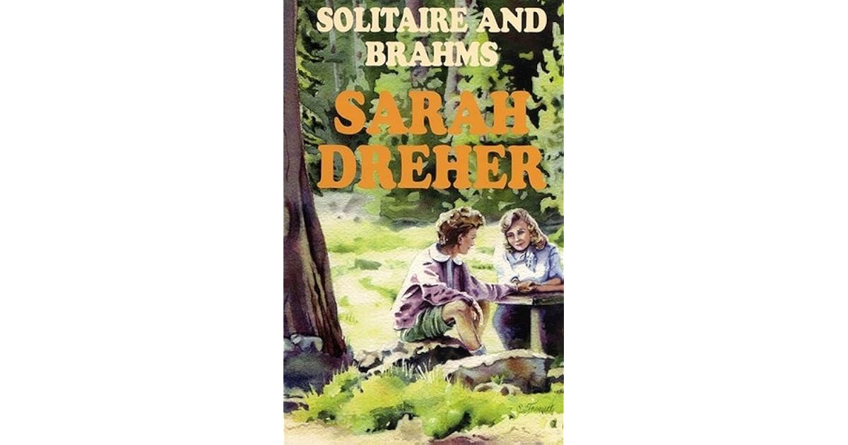 Solitaire and Brahms by Sarah Dreher