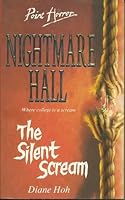 The Silent Scream (Nightmare Hall, #1) by Diane Hoh