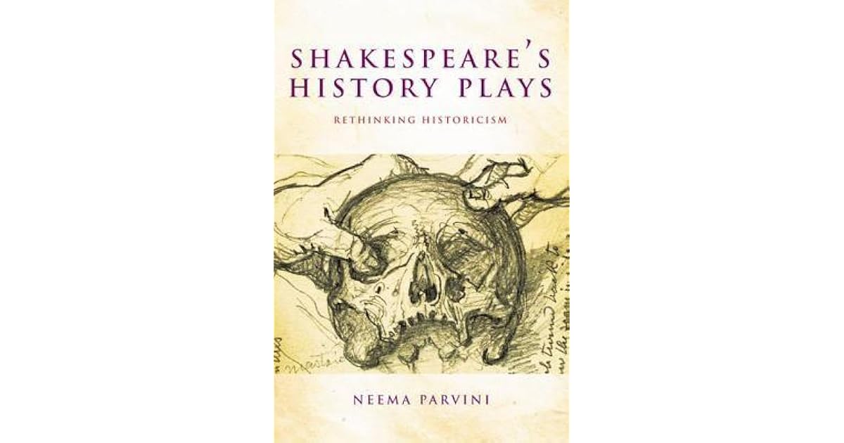 Shakespeare's History Plays: Rethinking Historicism by Neema Parvini