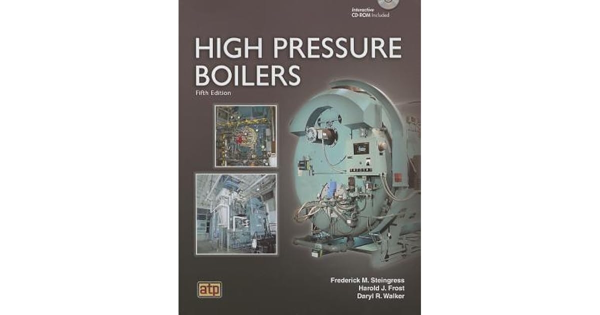 High Pressure Boilers by Frederick M. Steingress