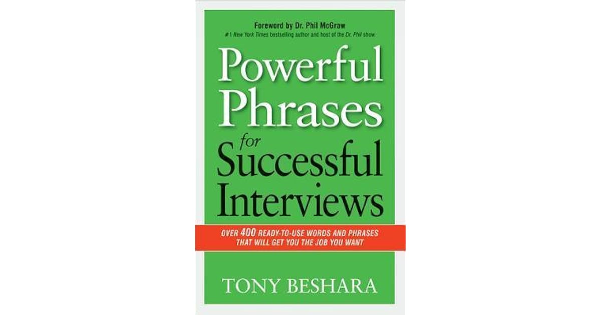 Powerful Phrases for Successful Interviews: Over 400 Ready-to-Use Words ...