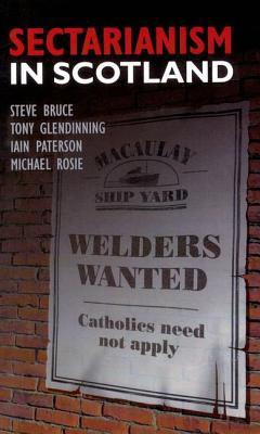 Sectarianism in Scotland by Steve Bruce