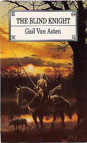 The Blind Knight by Gail Van Asten