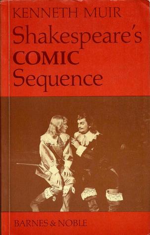 Shakespeare's Comic Sequence by Kenneth Muir