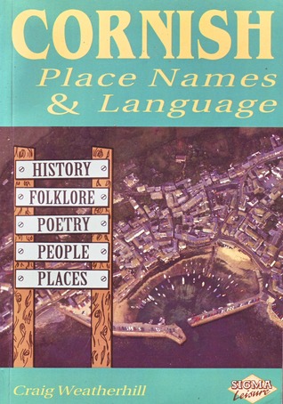 Cornish Place Names and Language by Craig Weatherhill