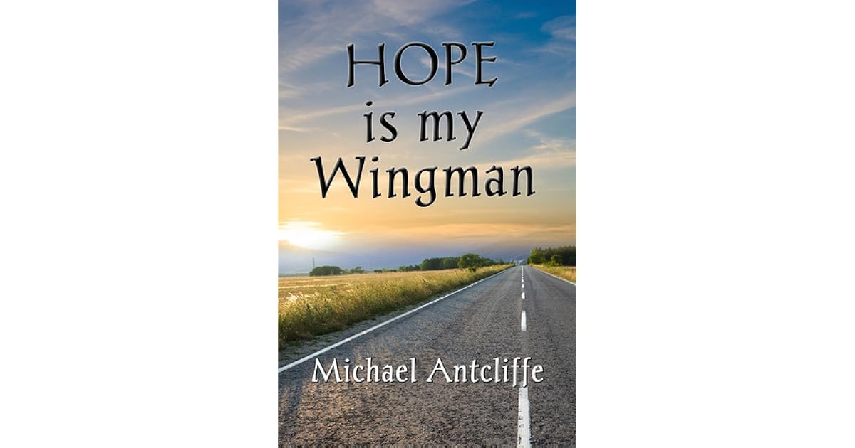 HOPE is my Wingman by Michael Antcliffe